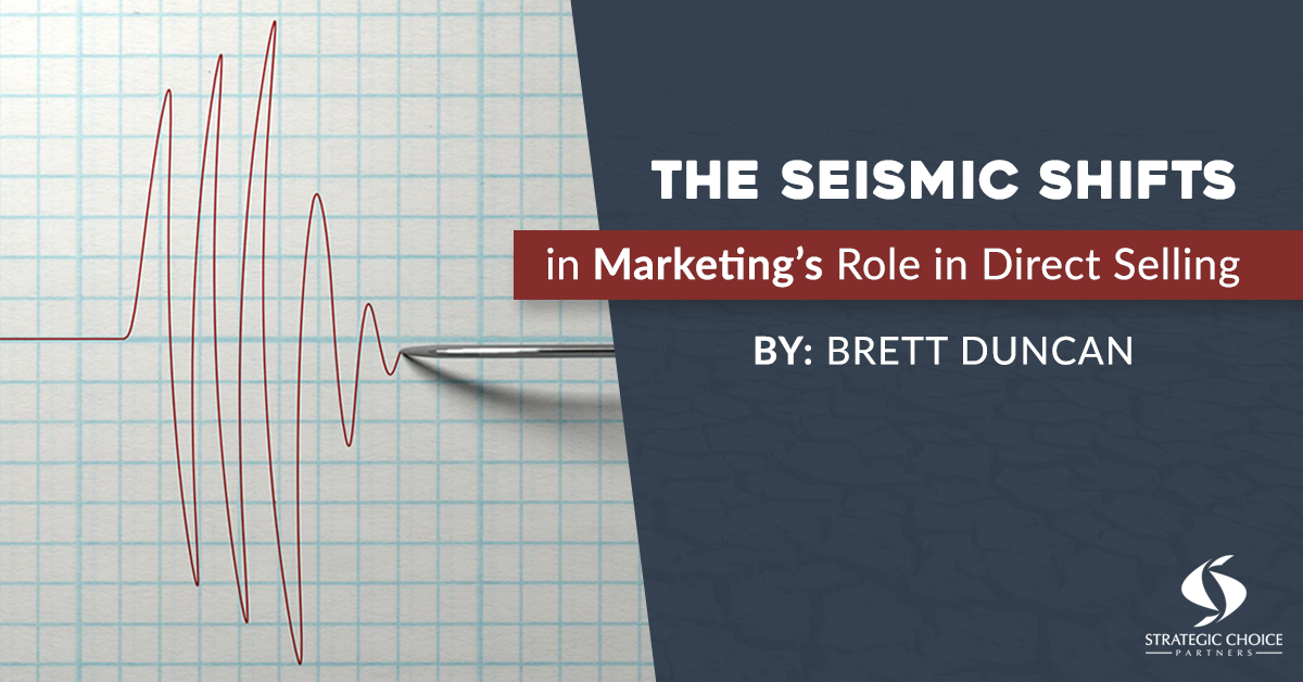 The Seismic Shifts in Marketing’s Role in Direct Selling